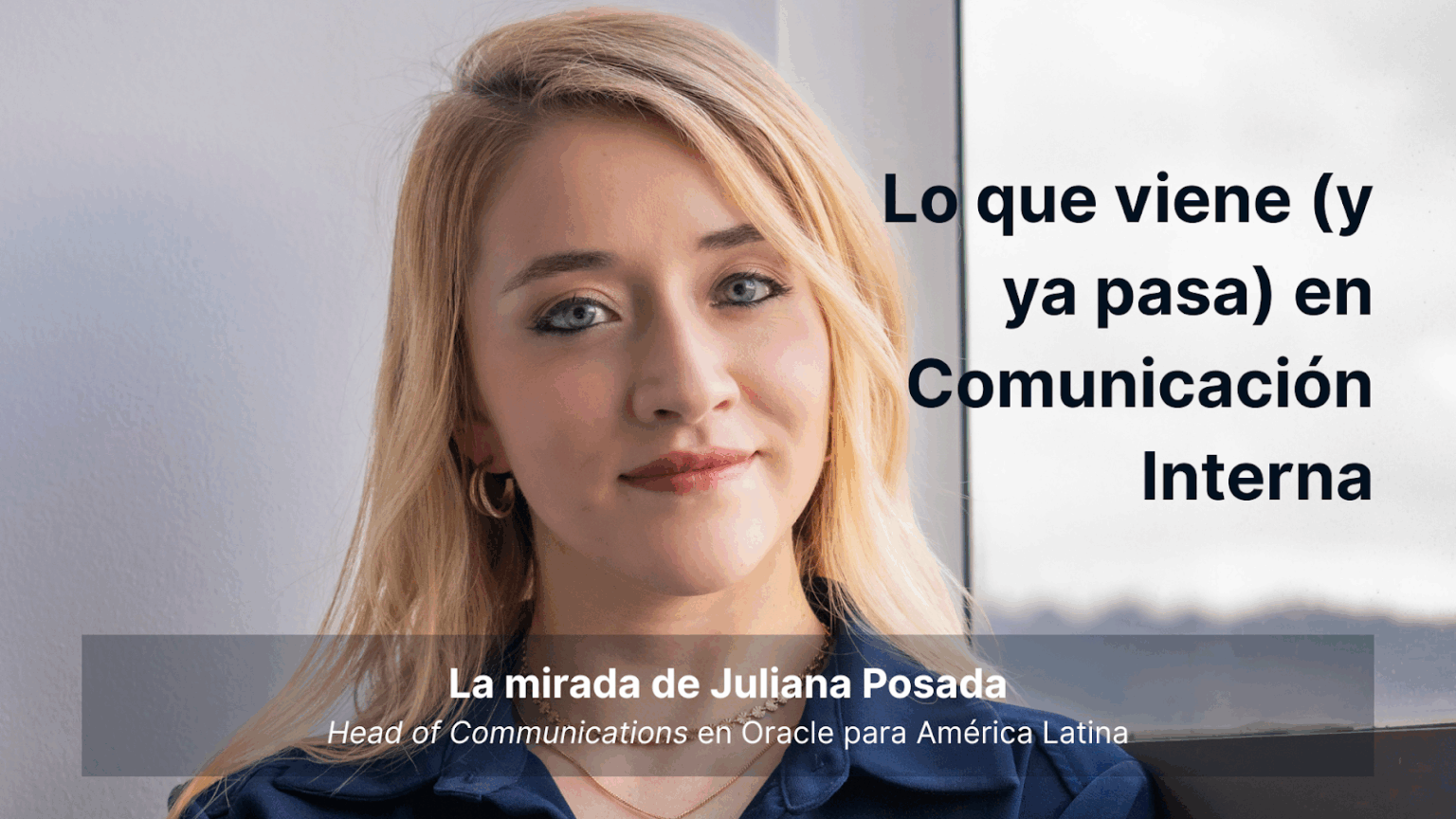Lo que viene (y ya pasa) en Comunicación Interna: la visión de Juliana ...